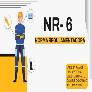 Norma regulamentadora NR 6, Uso de Equipamentos de Segurança. | PPTX