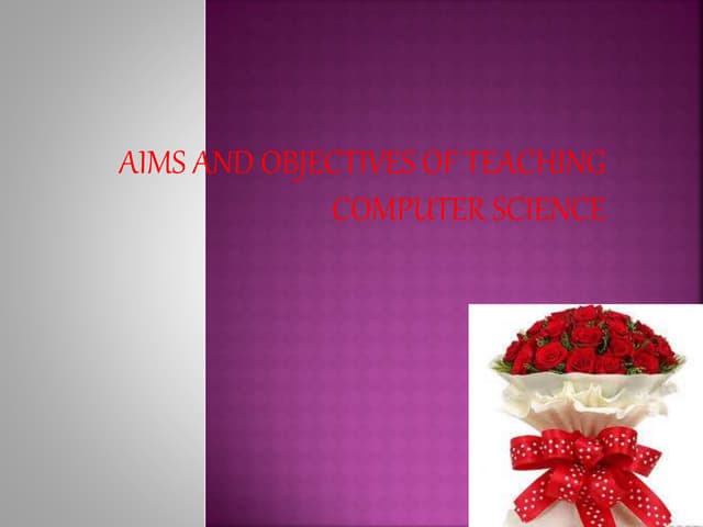 Aims and Objectives of teaching computer science | PPTX | Secondary ...