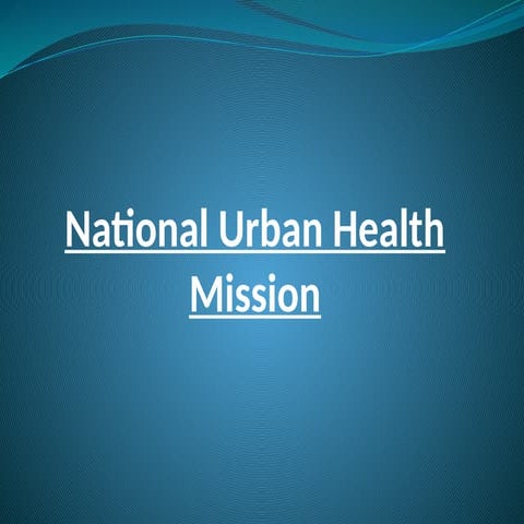 NRHM NUHM National Rural Health mission & National Urban Health mission ...