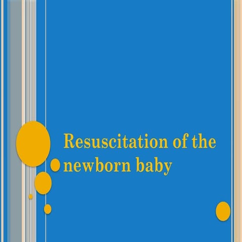 Resuscitation of a Newborn Baby Pediatrics.pptx