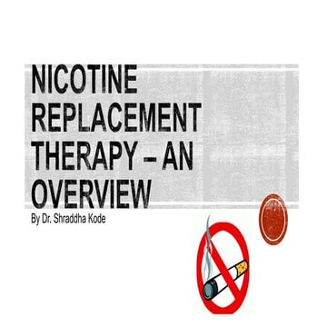 NICOTINE REPLACEMENT THERAPY | PPTX
