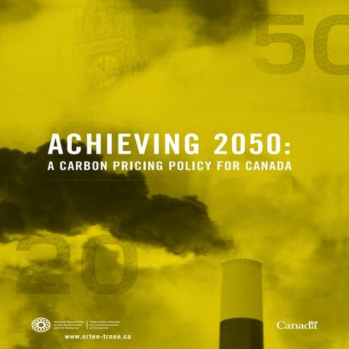 Achieving 2050: A Carbon Pricing Policy for Canada - Advisory Report ...