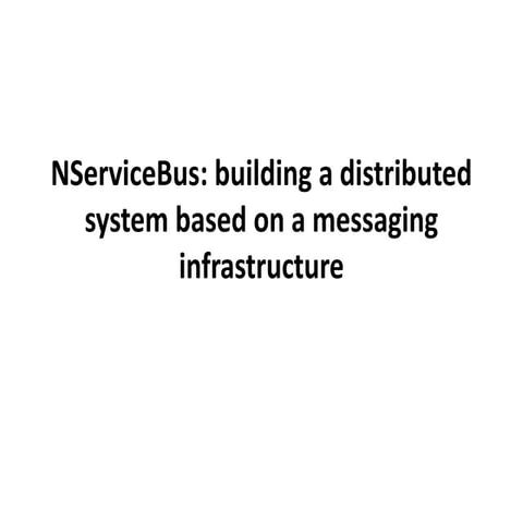 Nservicebus Building A Distributed System Based On A Messaging