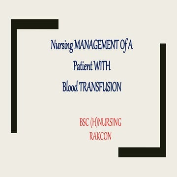 Nursing management of a patient with blood transfusion | PPTX