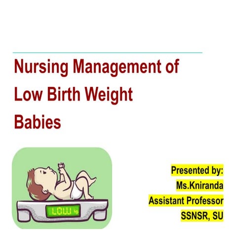 nursing management of Low birth weight babies.ppt