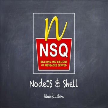 Nsq.io on Node.js and Shell | PDF