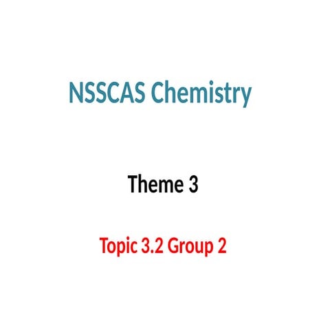 NSSCAS Chemistry Theme 3 Topic 3.2 - updated 24 October 2020.pptx