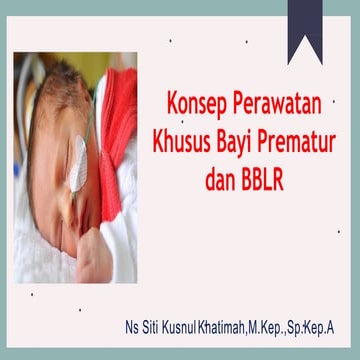 Ns SitiKusnul Khatimah_Konsep Perawatan Khusus Bayi Prematur dan BBLR _ 27 JULI 2024.pdf