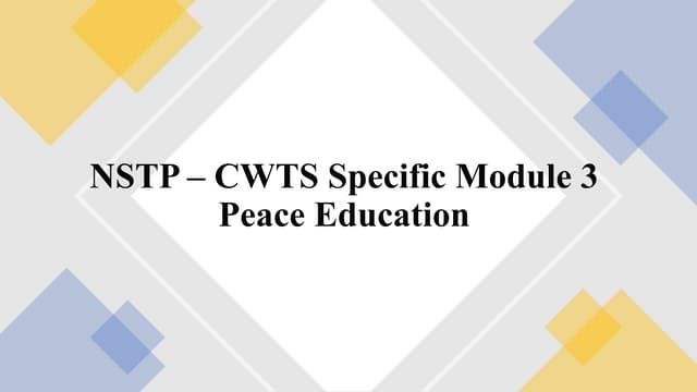 NSTP – CWTS Specific Module 3 (Peace Education).pptx NSTP – CWTS Specific Module 3 (Peace Education).pptx