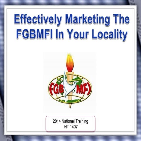 Effectively Marketing The FGBMFI IN Your Locality | PPTX