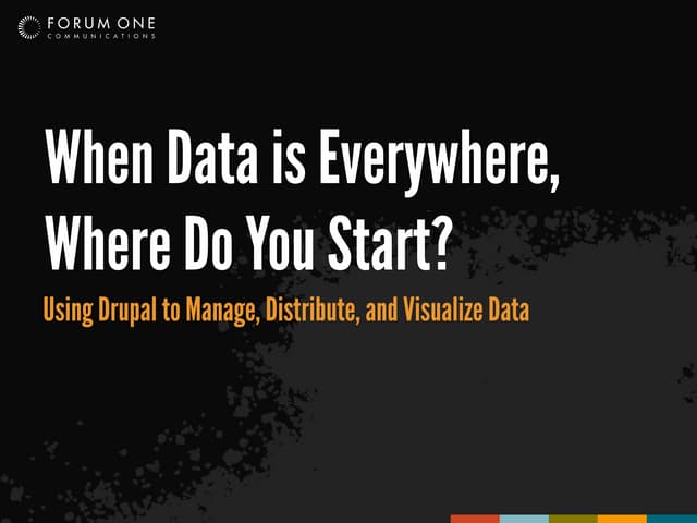When Data Is Everywhere Where Do You Start Using Drupal To Manage