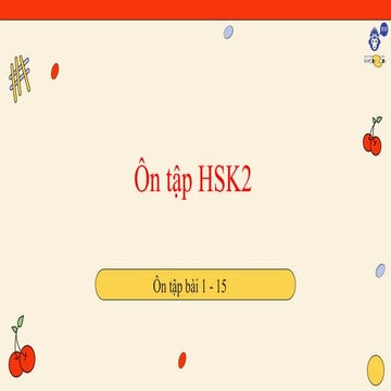 PPTX ÔN TẬP HSK2 SAU 15 BÀI LÝ THUYẾT ONLINE | PPTX