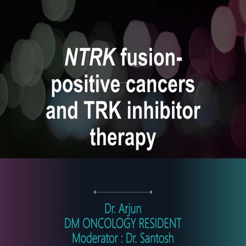 NTRK fusion-positive cancers and TRK inhibitor therapy | PPTX