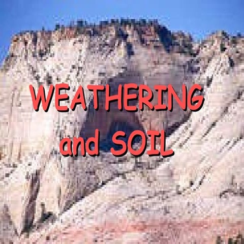 Weathering And Soil | PPT | Gardening | Home & Garden