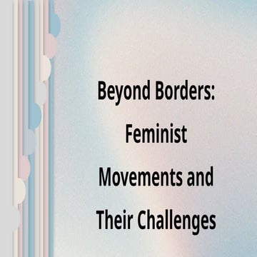 Beyond_Borders-_Feminist_Movements_and_Their_Challenges.pptx