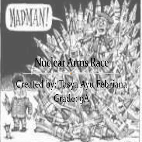 Nuclear arms race by diana | PPTX