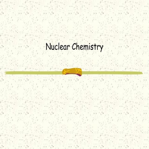 Nuclear Chemistry | PPT