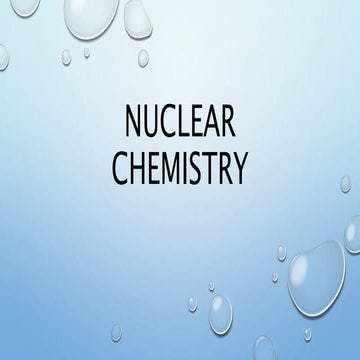 Nuclear Chemistry ppt.pptx | Chemistry | Science