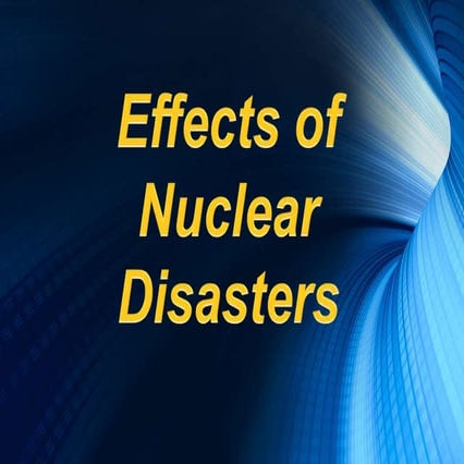 Nuclear Disasters | PPTX