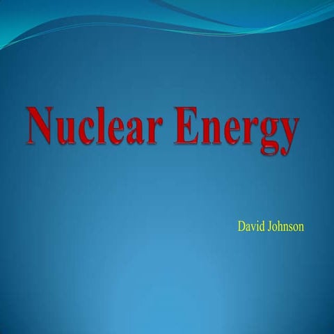 Nuclear energy | PPTX
