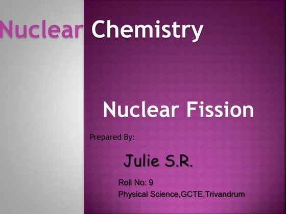 Nuclear fission | PPTX | Chemistry | Science