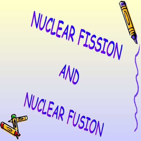 Nuclear fission and fusion | PPT