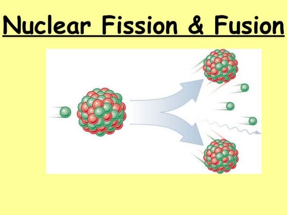 nuclear fission and fusion | PPTX
