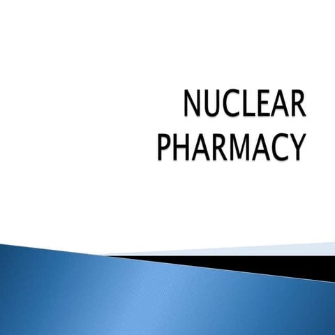 Nuclear pharmacy part 1 | PPTX