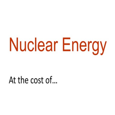 Say NO to Nuclear Energy | PPTX | Power and Energy Industry | Industries