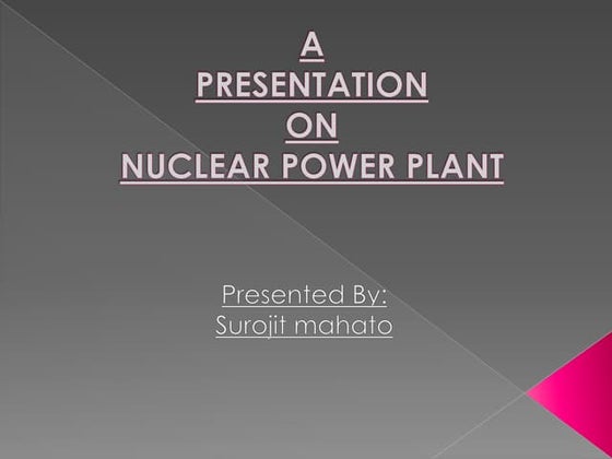 nuclear powerplant ppt | PPTX | Power and Energy Industry | Industries