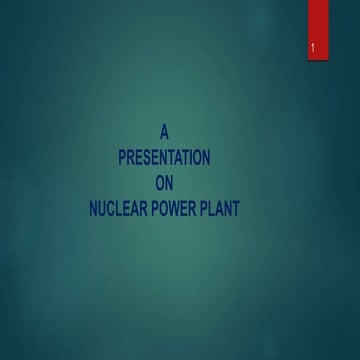 nuclear powerplant ppt | PPTX
