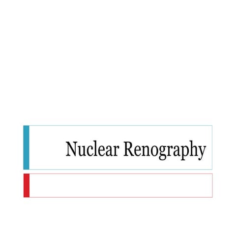 Nuclear renography | PPT