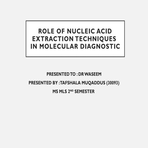 NUCLEIC ACID EXTRACTION TECHNIQUES ... MLS PRESENTATION.pptx