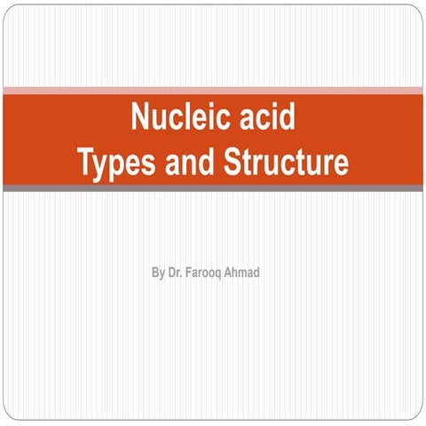 Nucleic Acid types and structure.pptx full | PPTX