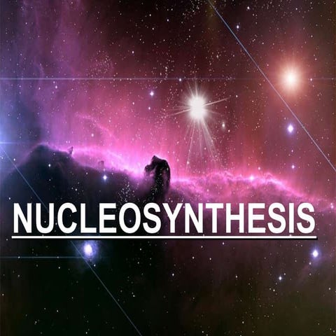 nucleosynthesis-100203170292hpapp01.pptx