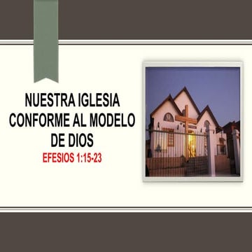 NUESTRA-IGLESIA-CONFORME-AL-MODELO-DE-DIOS.pptx