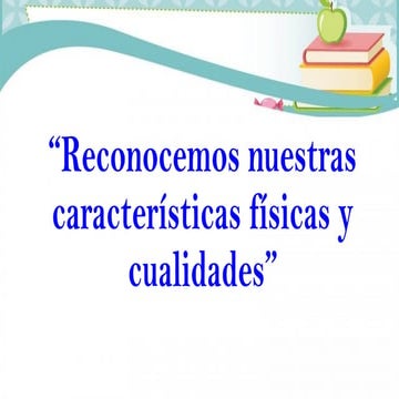 Nuestras características físicas y cualidades.pptx