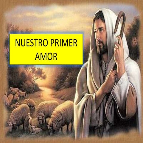 Dios Nuestro primer amor | PPTX