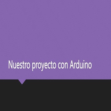 Nuestro proyecto con Arduino.pptx