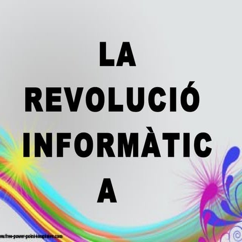 La revolució informatica | PPTX