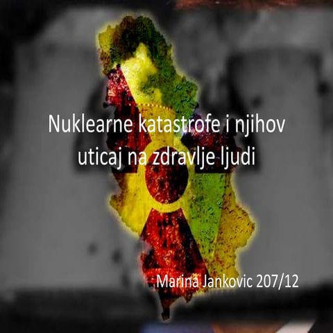 Nuklearne katastrofe i njihov uticaj na zdravlje ljudi | PPTX