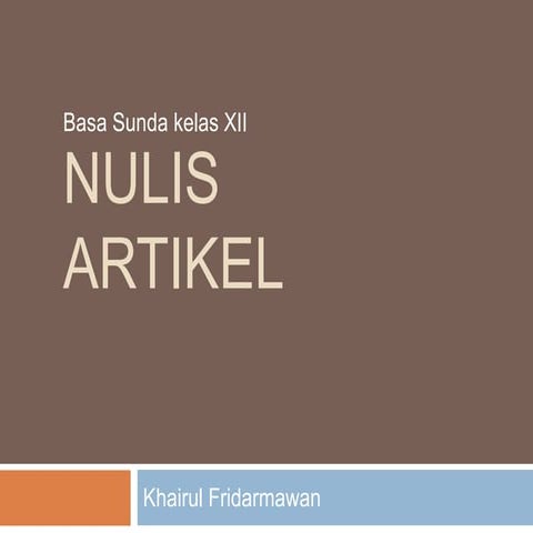 Nulis Artikel Sacara Praktis keur siswa SMA | PPTX