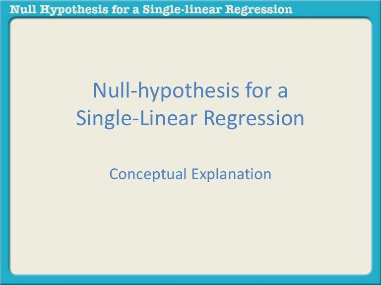 Null hypothesis for single linear regression Null hypothesis for single linear regression