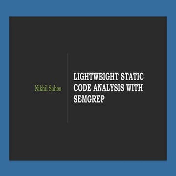 Lightweight Static Code Analysis With Semgrep Pptx Web Development