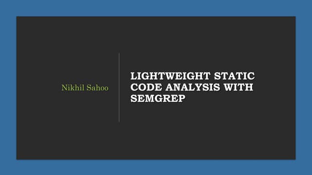 Lightweight Static Code Analysis With Semgrep Pptx Web Development