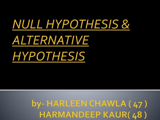 NULL AND ALTERNATIVE HYPOTHESIS.pptx