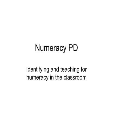 Numeracy identifying and teaching for numeracy in the classroom | PPT