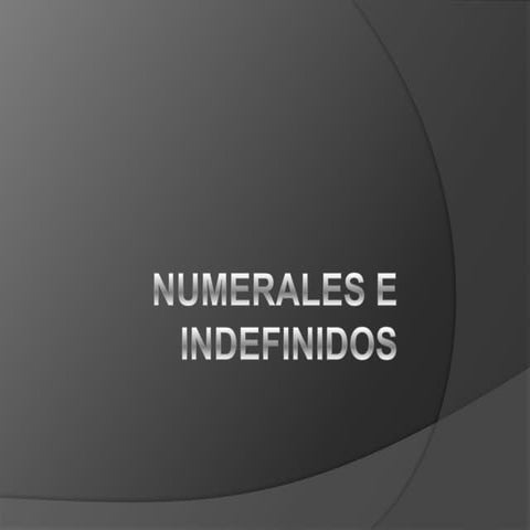 Numerales e indefinidos | PPTX