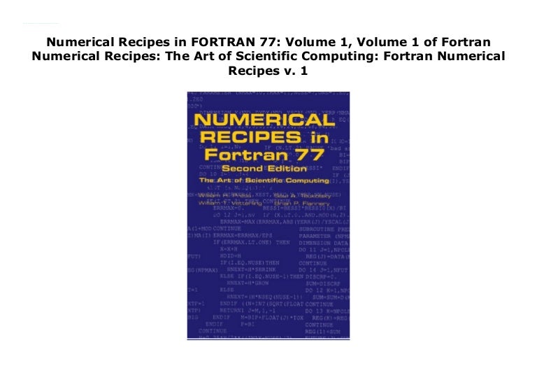 Numerical Recipes in FORTRAN 77: Volume 1, Volume 1 of Fortran Numeri… Numerical Recipes in FORTRAN 77: Volume 1, Volume 1 of Fortran Numeri…