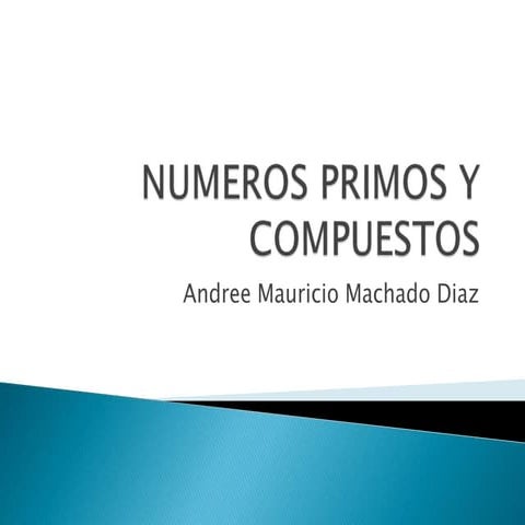 Numeros primos y compuestos | PPTX